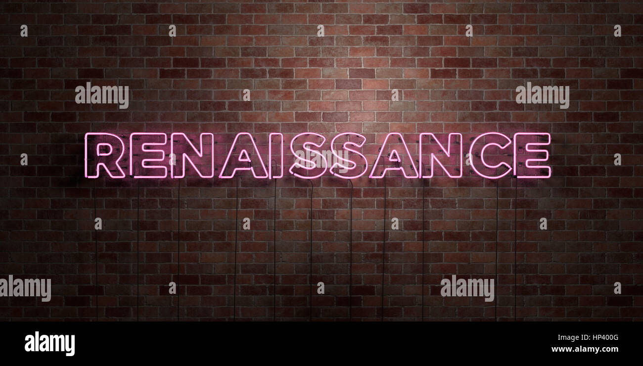 RENAISSANCE - fluorescent Neon tube Sign on brickwork - Front view - 3D ...