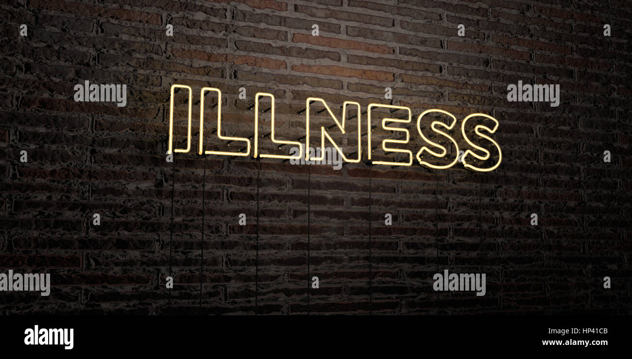 ILLNESS -Realistic Neon Sign on Brick Wall background - 3D rendered ...