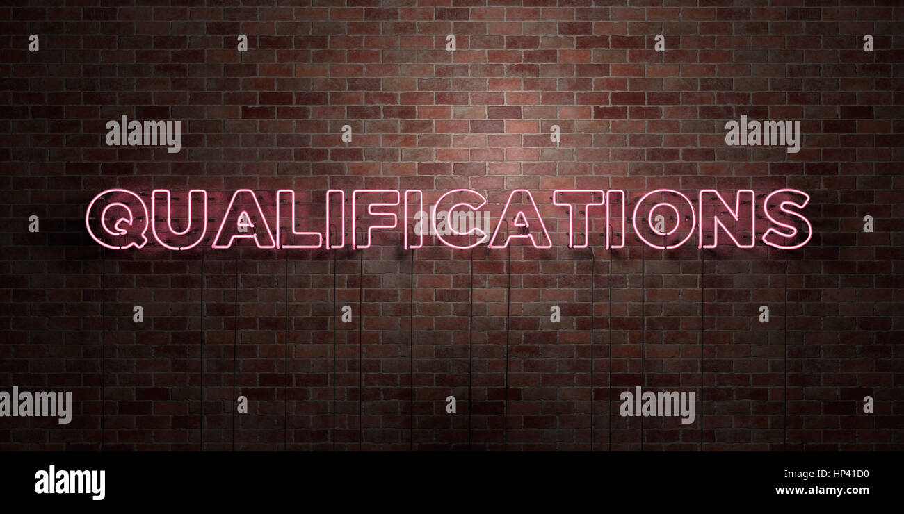 QUALIFICATIONS - fluorescent Neon tube Sign on brickwork - Front view ...
