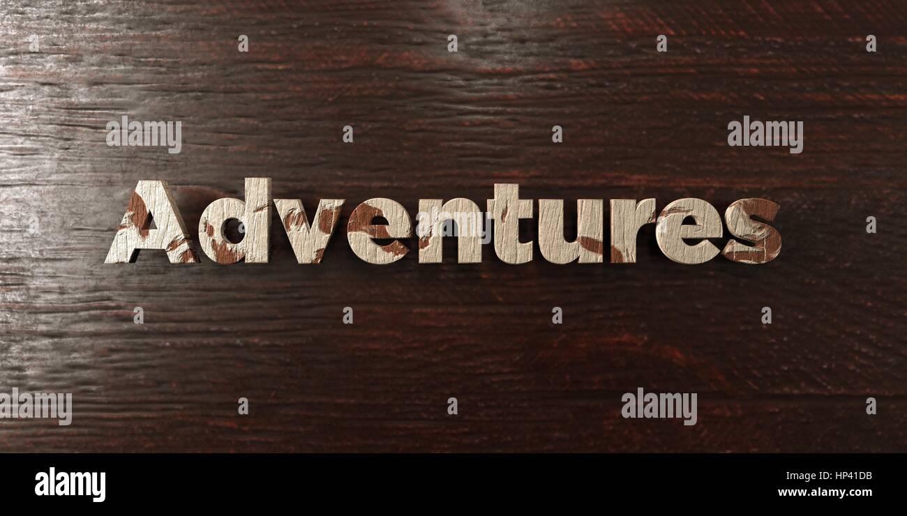 Adventures - grungy wooden headline on Maple - 3D rendered royalty free ...