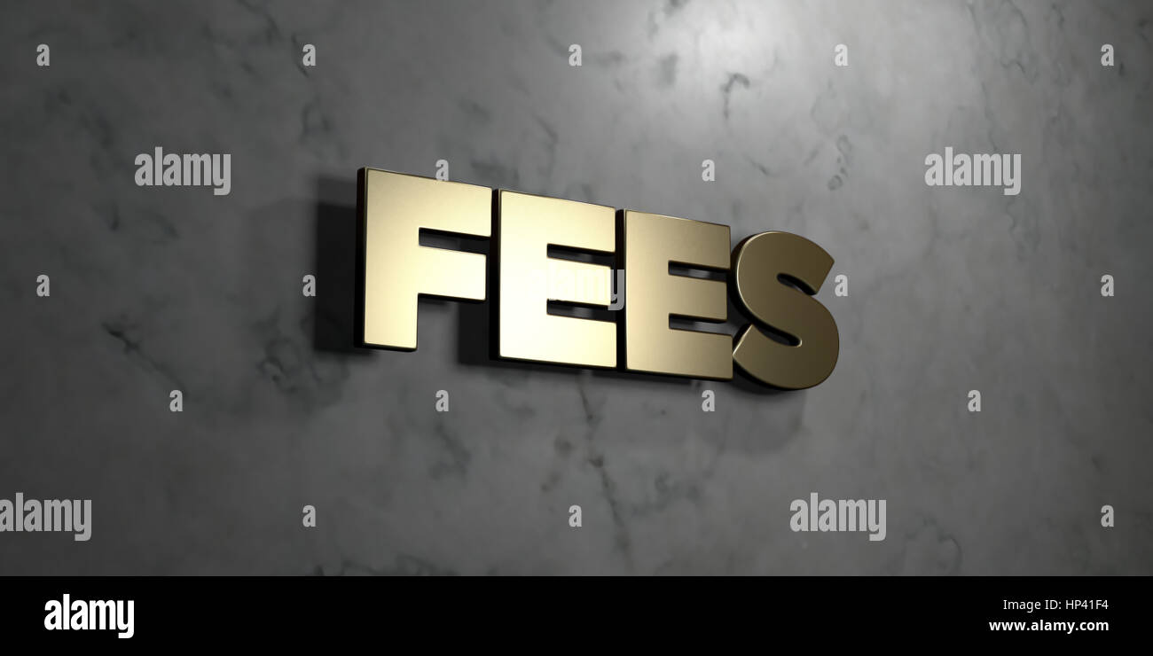 Fees - Gold sign mounted on glossy marble wall - 3D rendered royalty ...