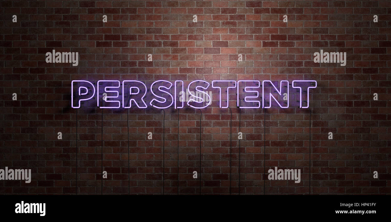 PERSISTENT - fluorescent Neon tube Sign on brickwork - Front view - 3D ...
