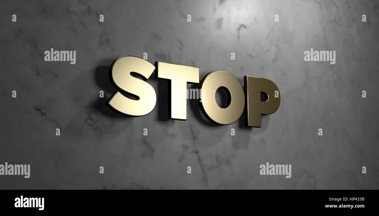 Stop - Gold sign mounted on glossy marble wall - 3D rendered royalty ...