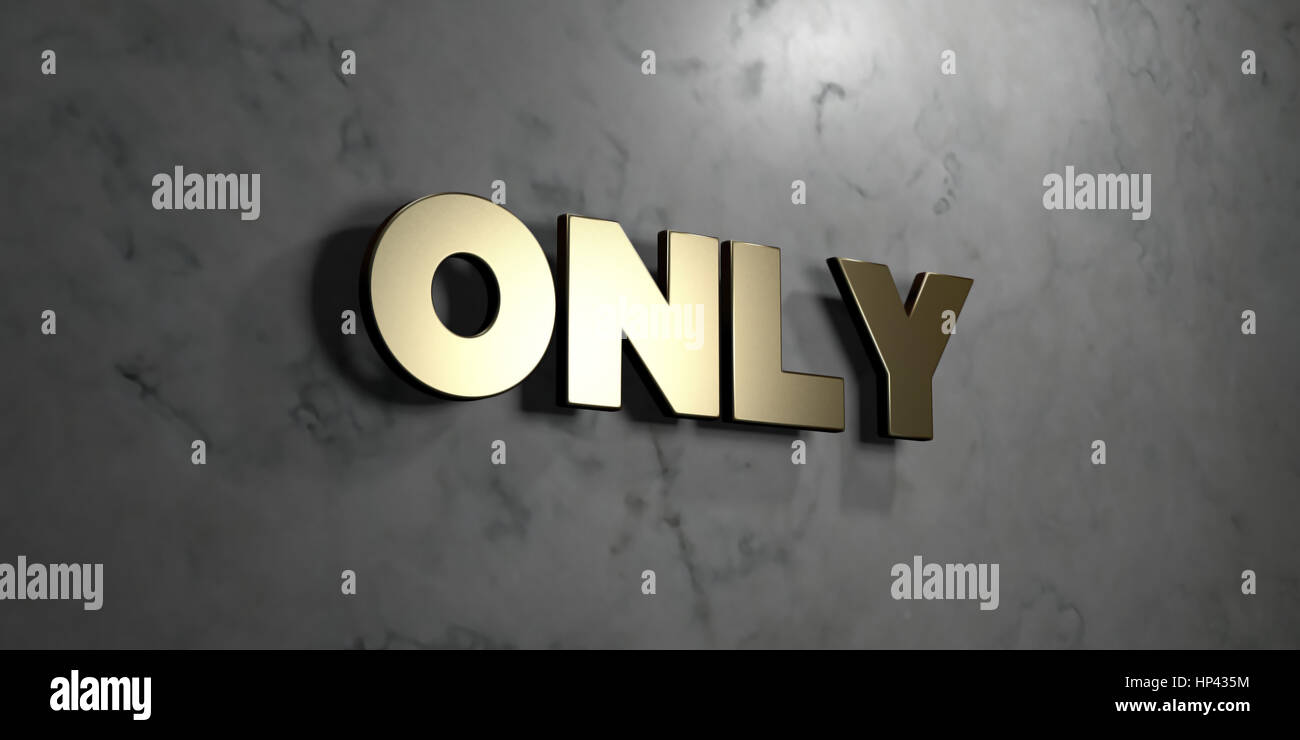 Only - Gold sign mounted on glossy marble wall - 3D rendered royalty ...