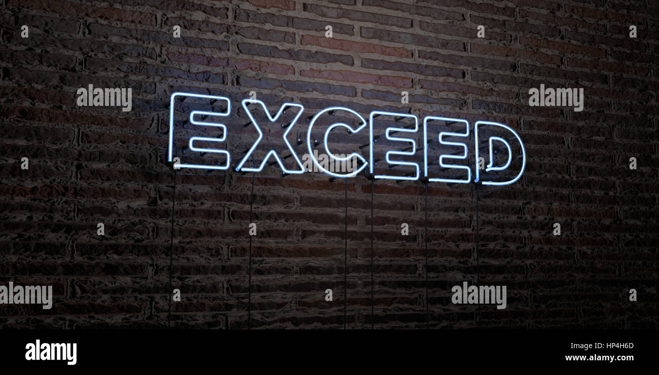 EXCEED -Realistic Neon Sign on Brick Wall background - 3D rendered ...