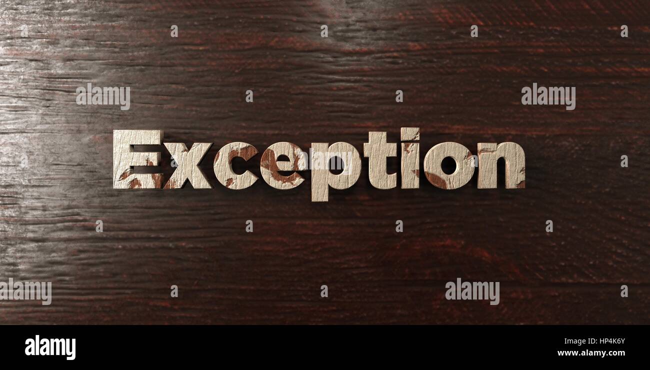 Exception - grungy wooden headline on Maple - 3D rendered royalty free ...