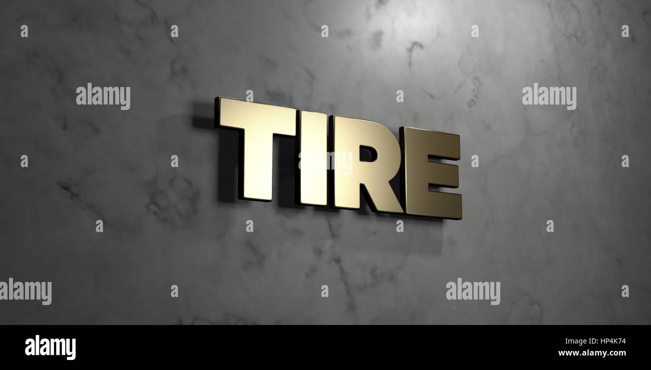 Tire - Gold sign mounted on glossy marble wall - 3D rendered royalty ...