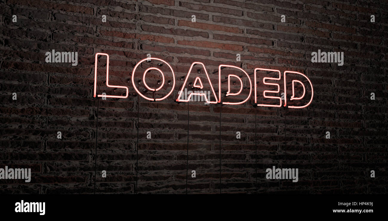 LOADED -Realistic Neon Sign on Brick Wall background - 3D rendered ...