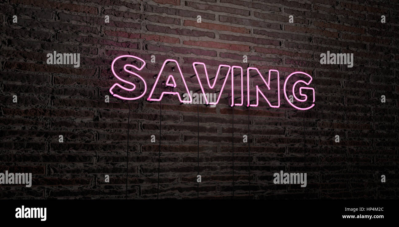 SAVING -Realistic Neon Sign on Brick Wall background - 3D rendered ...