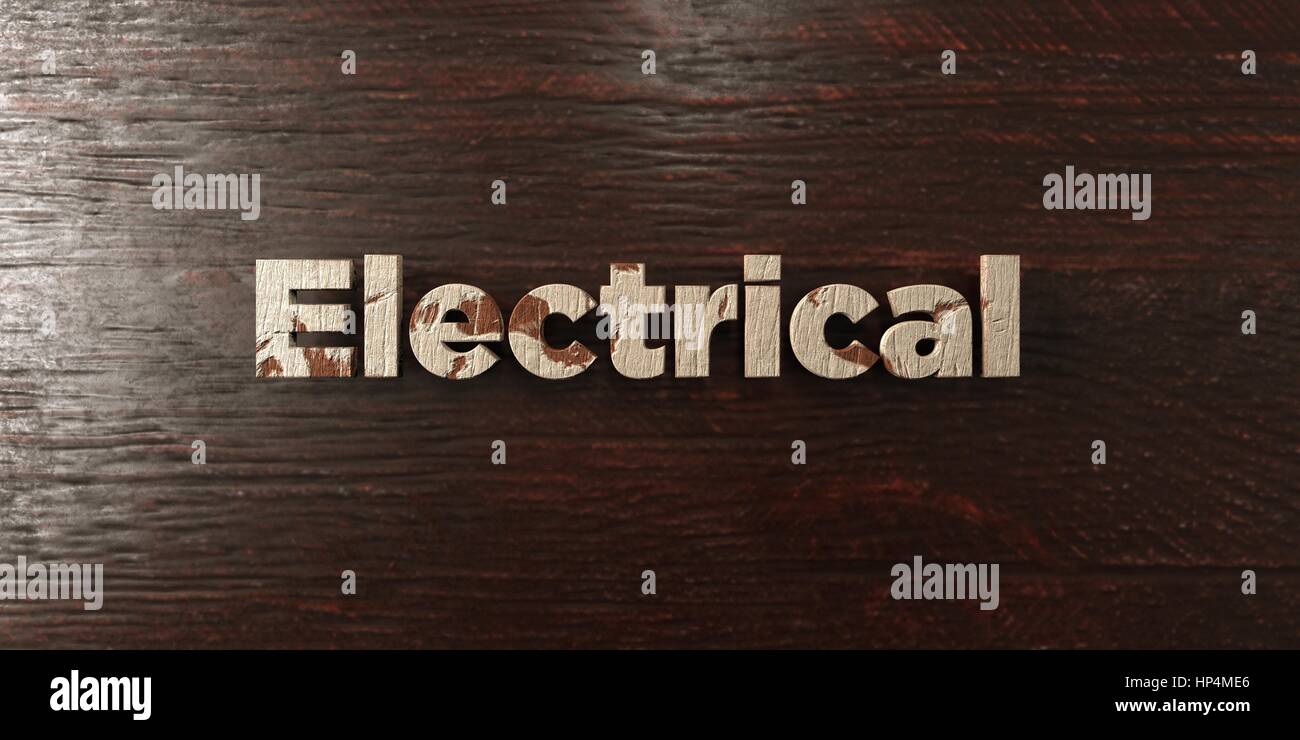 Electrical - grungy wooden headline on Maple - 3D rendered royalty free ...