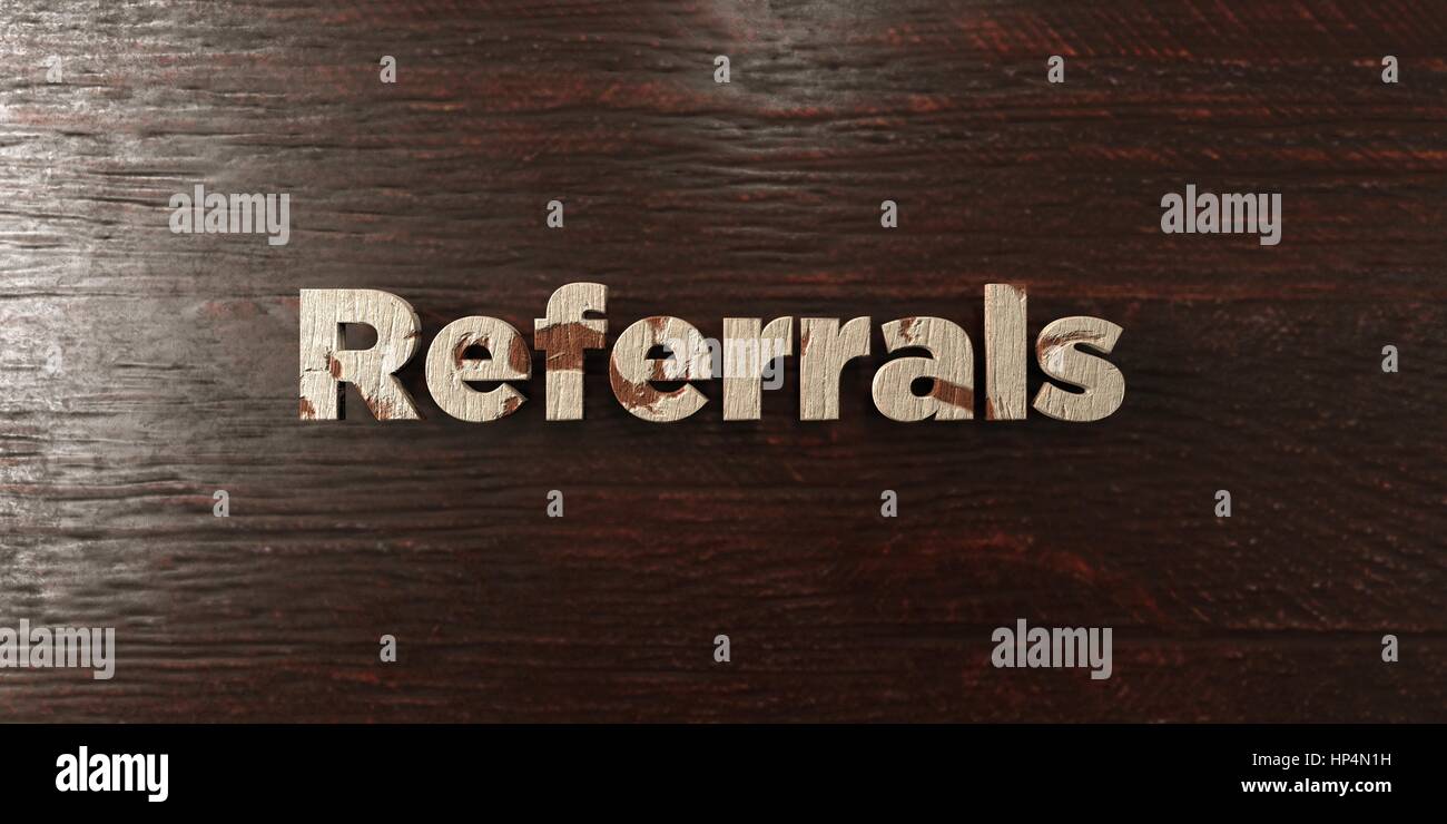 Referrals - grungy wooden headline on Maple - 3D rendered royalty free ...