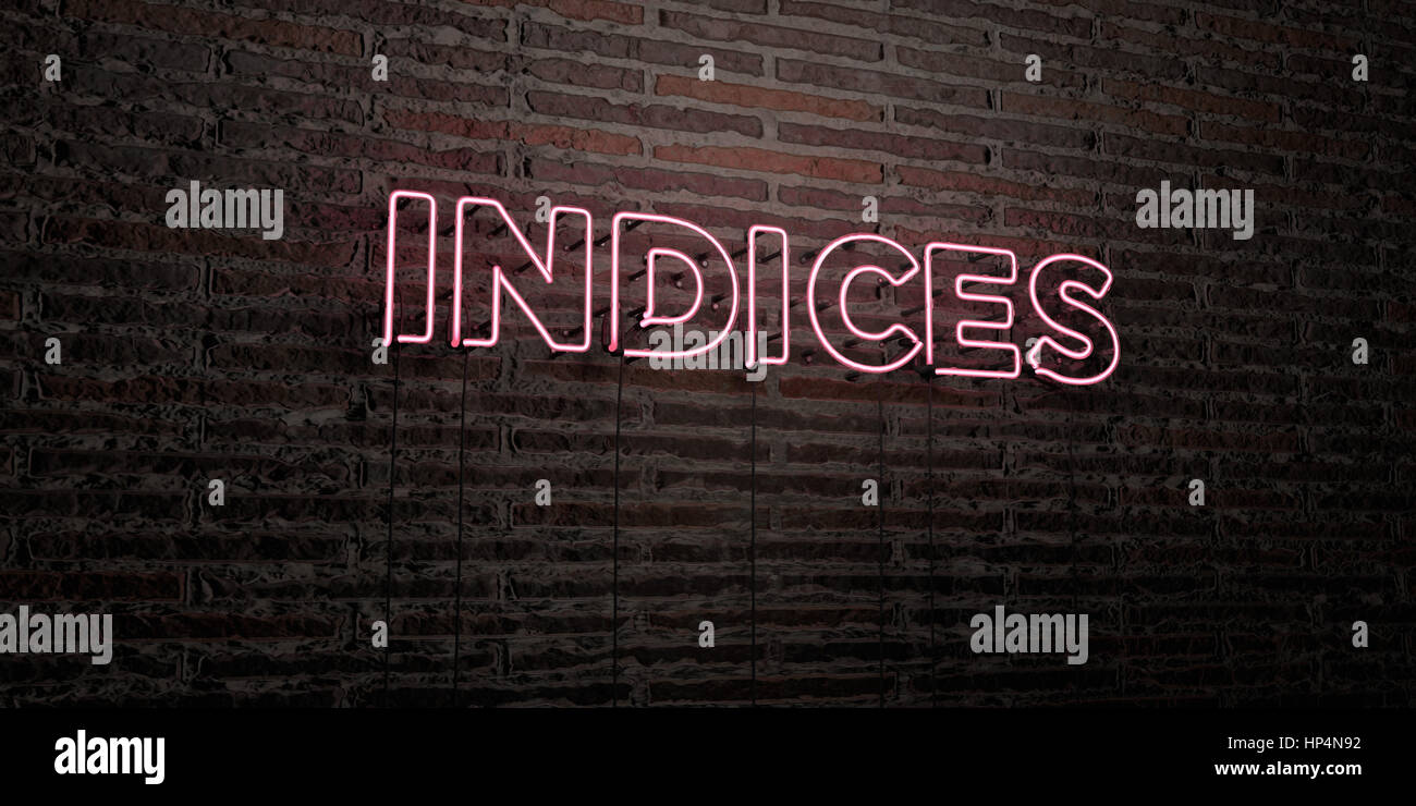 INDICES -Realistic Neon Sign on Brick Wall background - 3D rendered ...