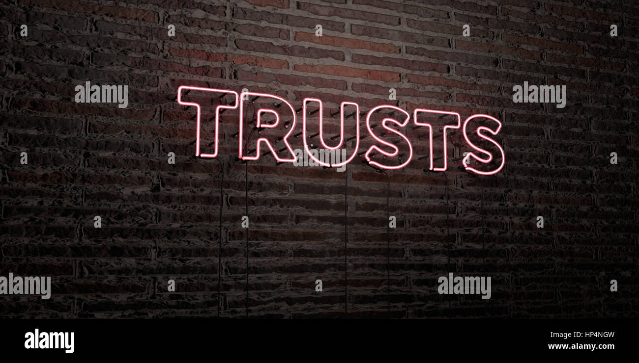 TRUSTS -Realistic Neon Sign on Brick Wall background - 3D rendered ...