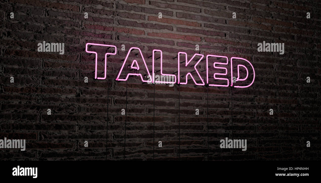 TALKED -Realistic Neon Sign on Brick Wall background - 3D rendered ...