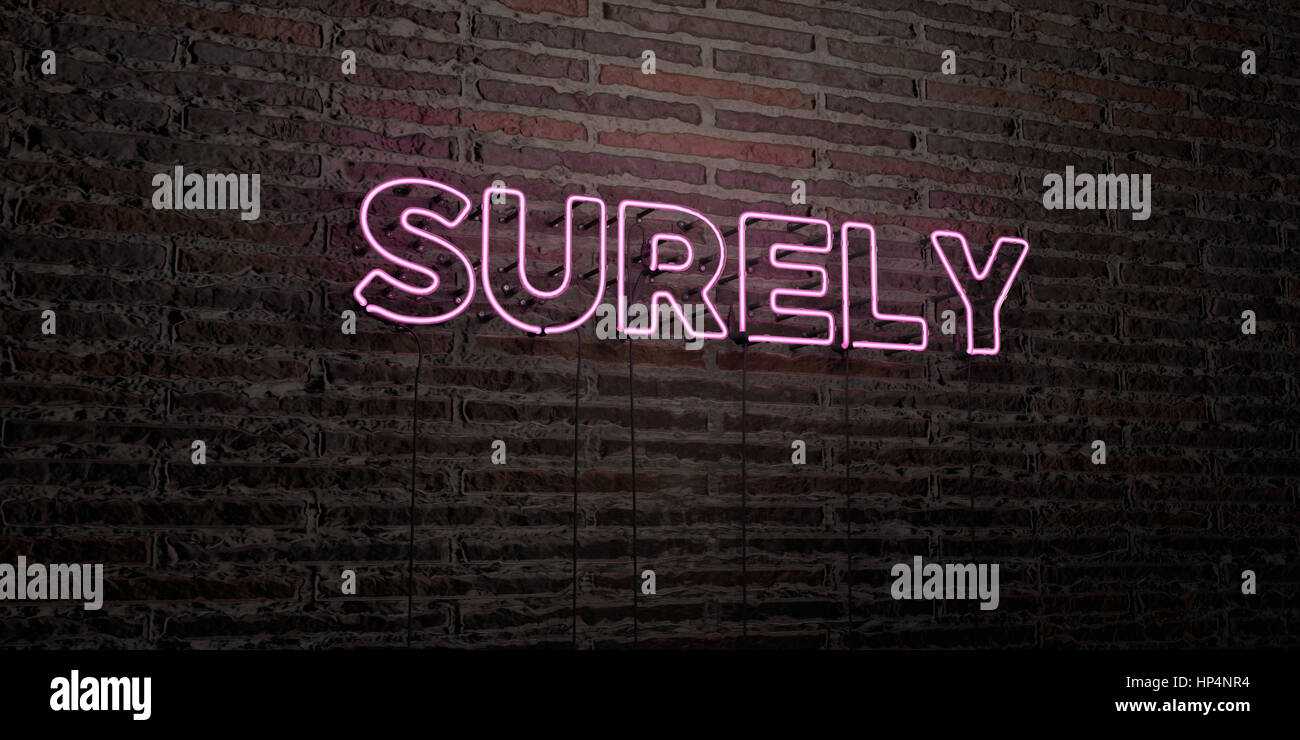 SURELY -Realistic Neon Sign on Brick Wall background - 3D rendered ...