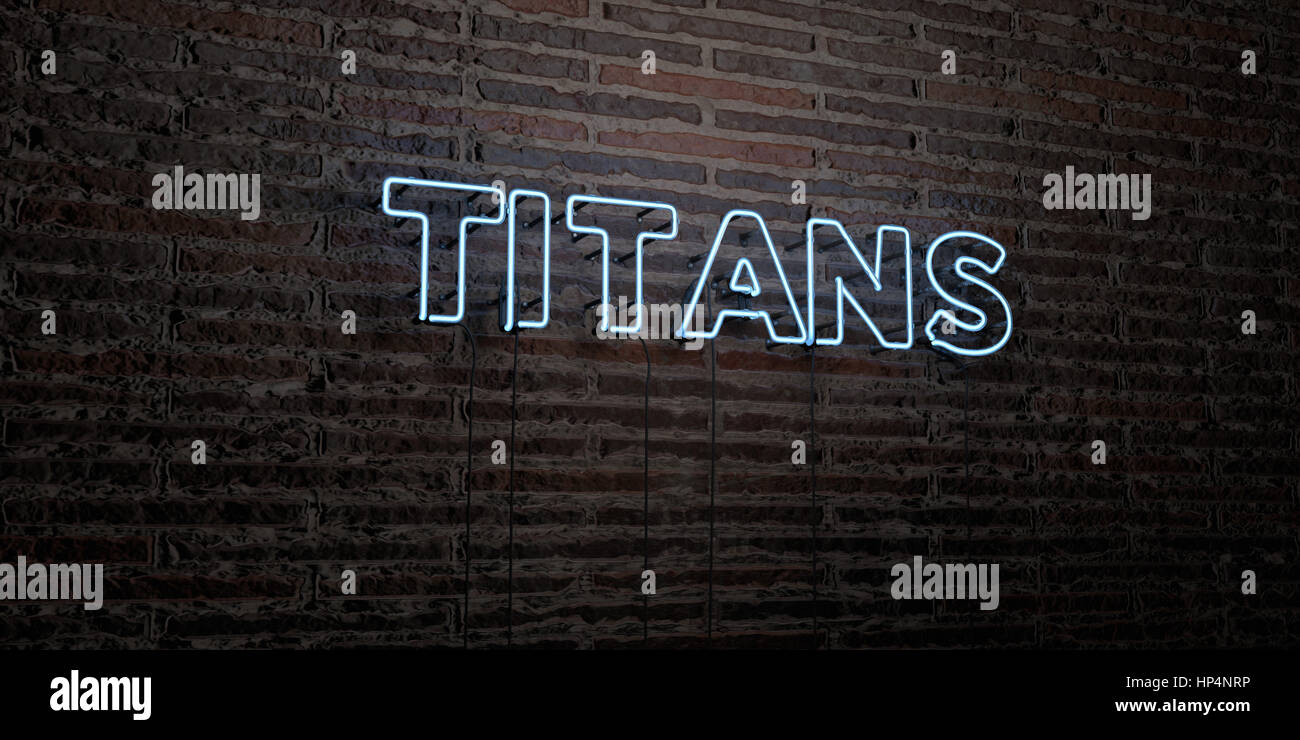 TITANS -Realistic Neon Sign on Brick Wall background - 3D rendered ...