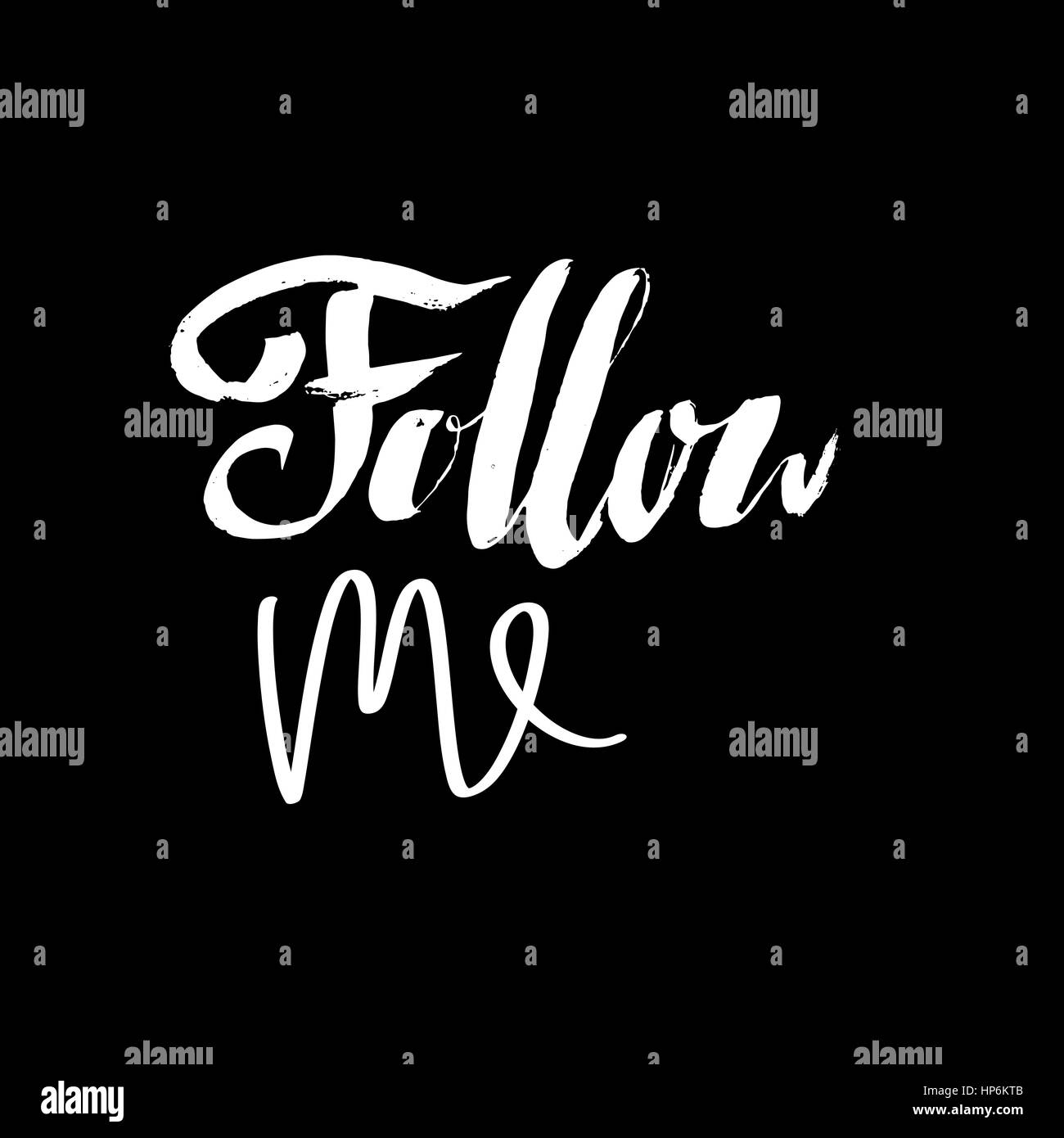 Follow me. Hand drawn lettering proverb. Vector typography design ...