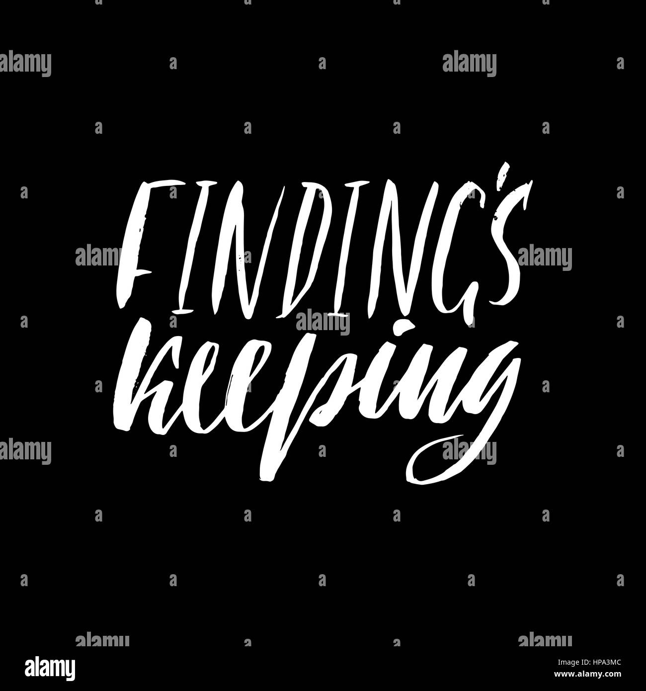 Findings keeping. Hand drawn lettering proverb. Vector typography ...