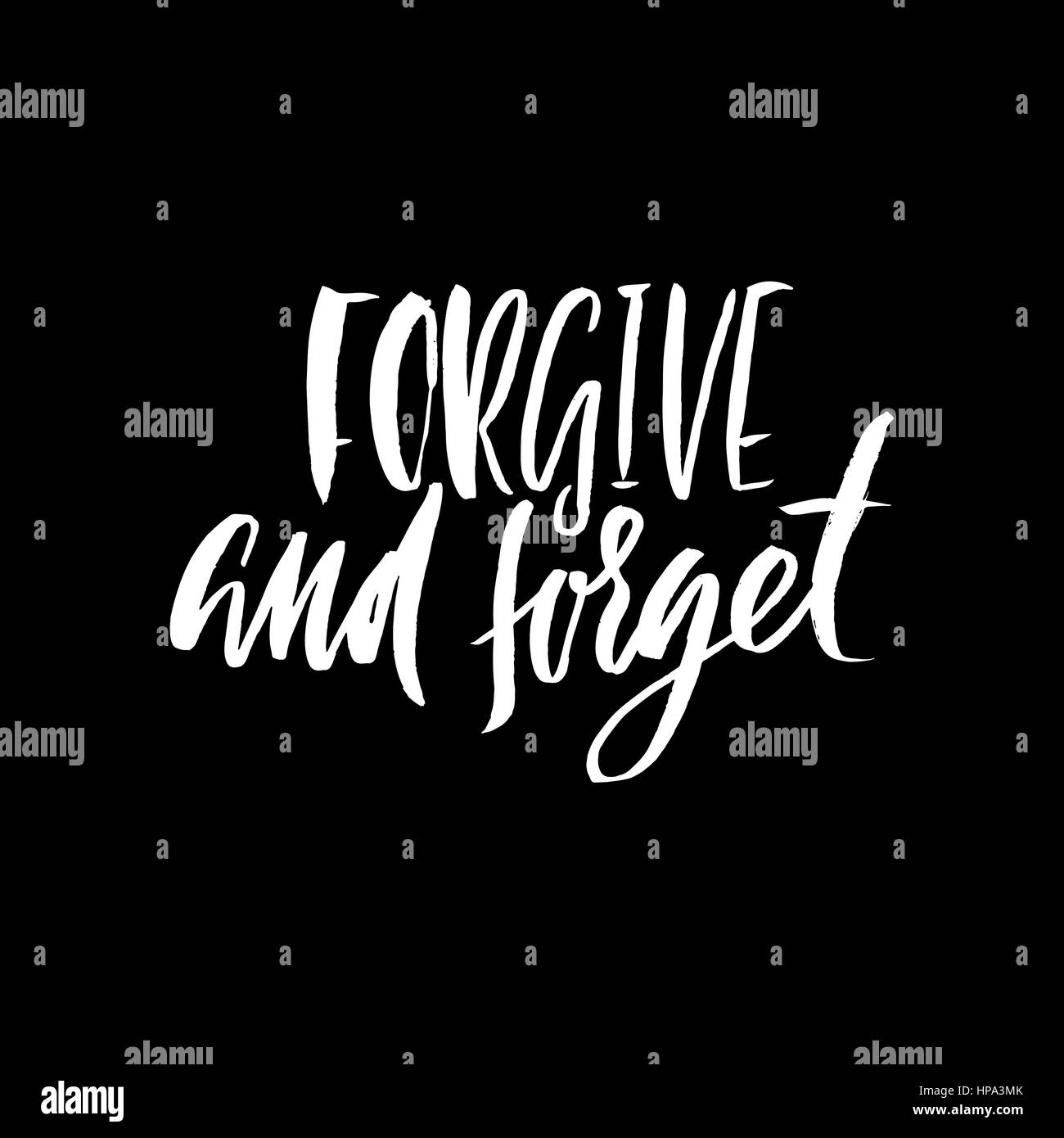 Forgive and forget. Hand drawn lettering proverb. Vector typography ...