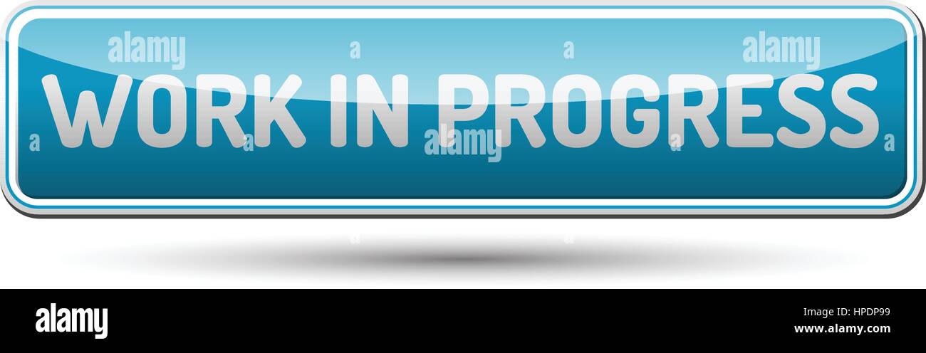 Work In Progress Button Stock Vector Image & Art - Alamy