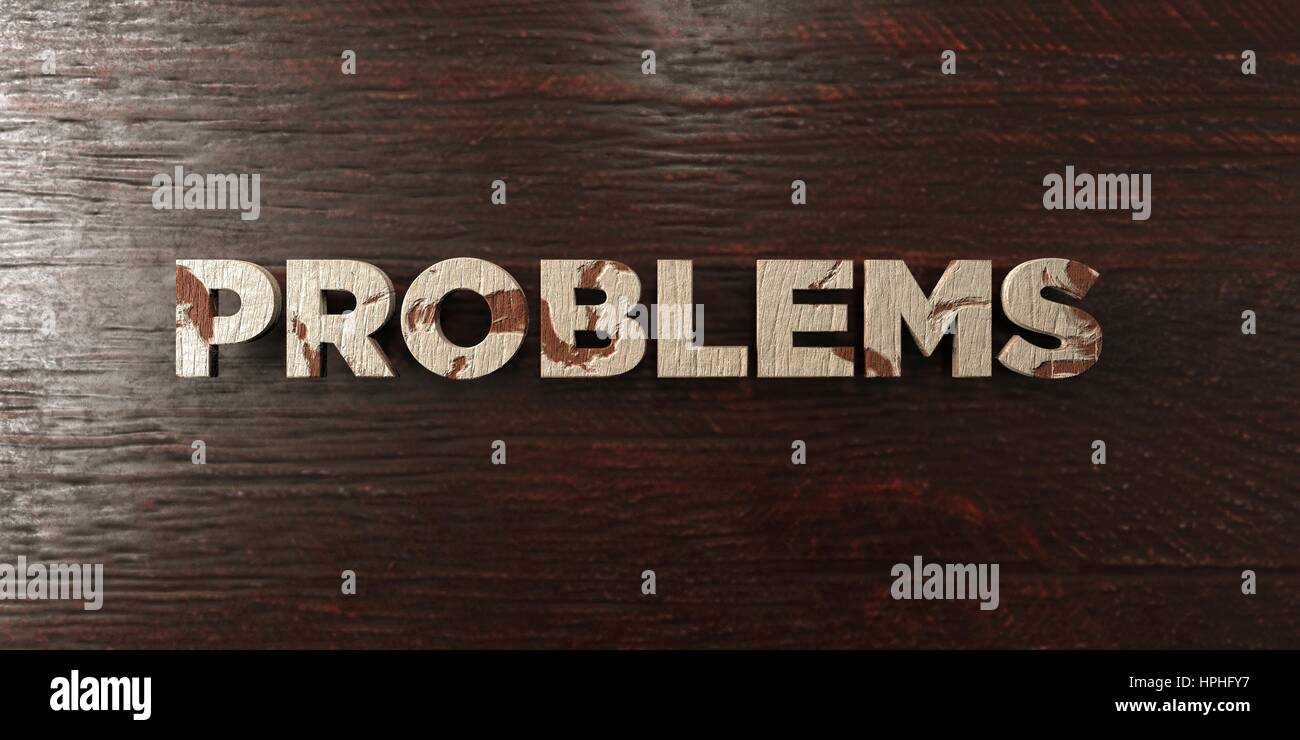 Problems - grungy wooden headline on Maple - 3D rendered royalty free ...