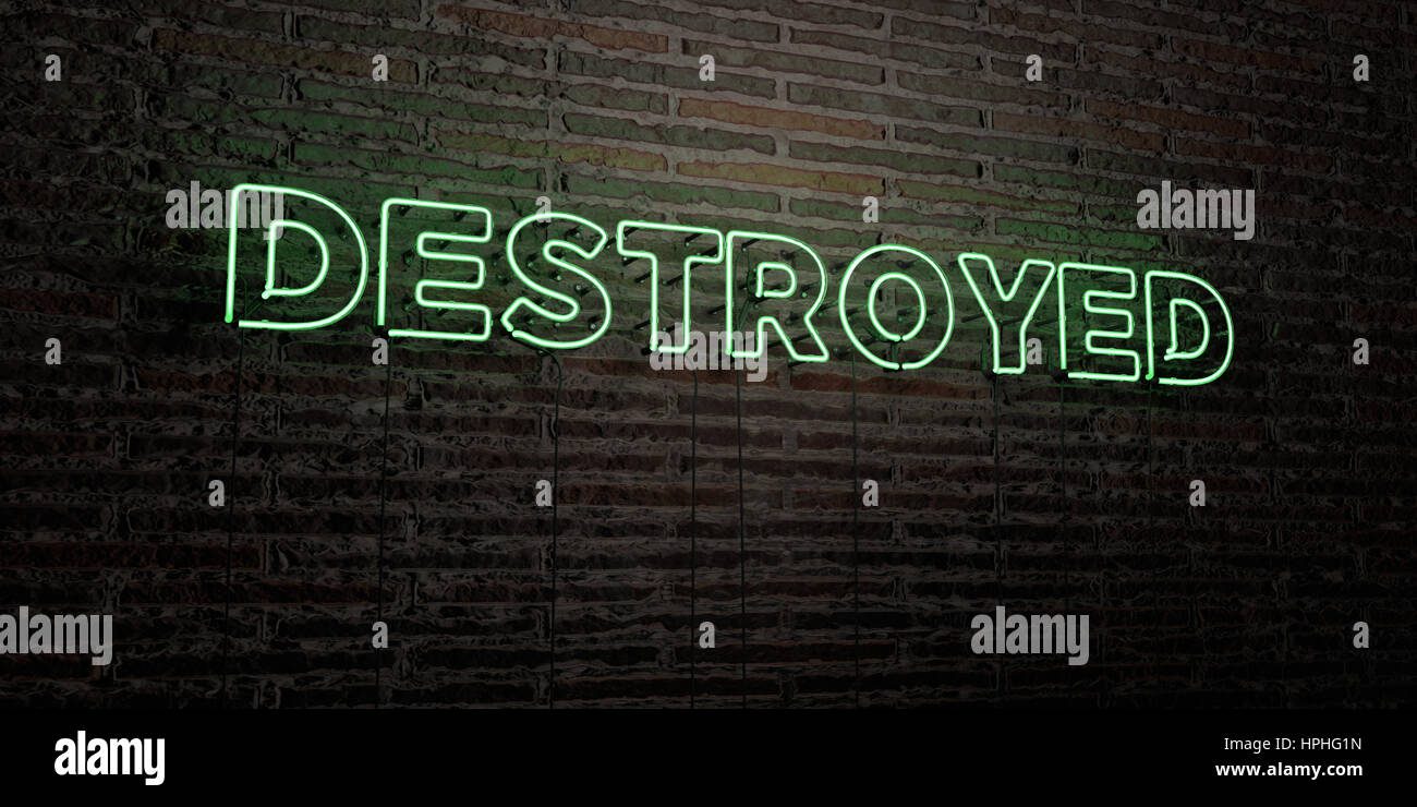 DESTROYED -Realistic Neon Sign on Brick Wall background - 3D rendered ...