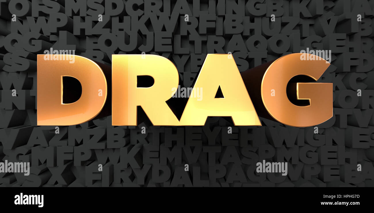 Drag - Gold text on black background - 3D rendered royalty free stock ...