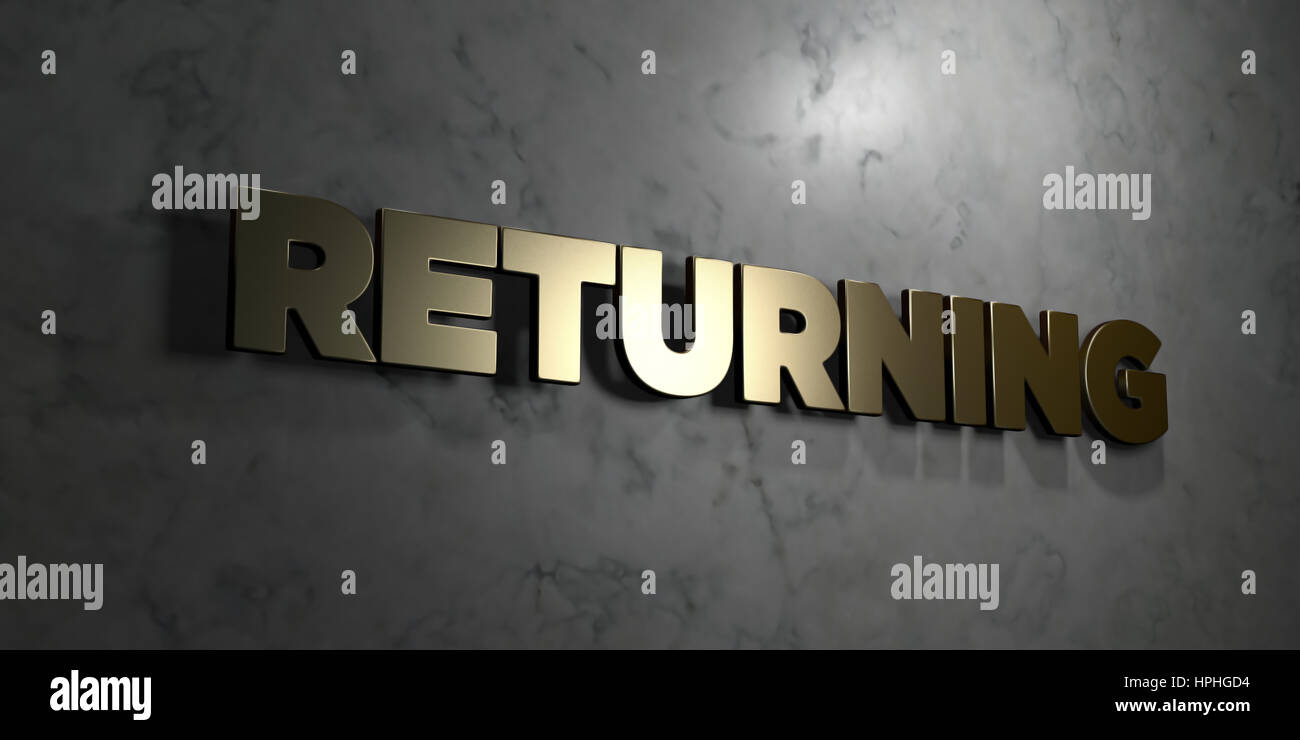 Returning - Gold text on black background - 3D rendered royalty free ...