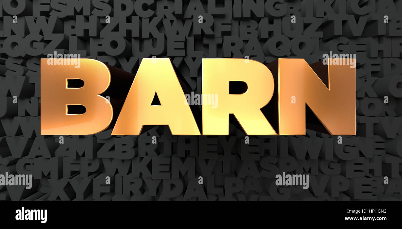 Barn - Gold text on black background - 3D rendered royalty free stock ...
