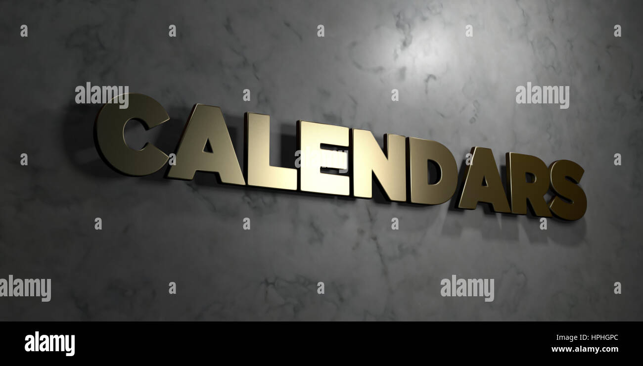 Calendars - Gold text on black background - 3D rendered royalty free ...