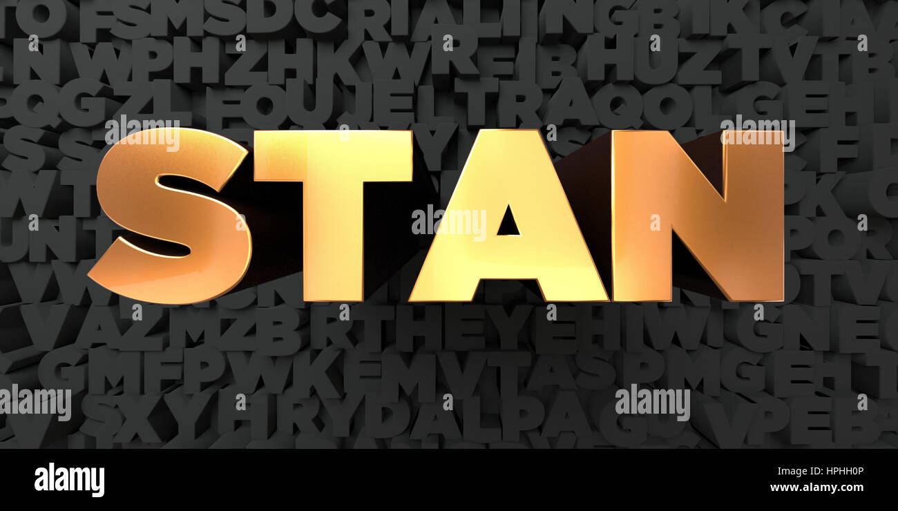 Stan - Gold text on black background - 3D rendered royalty free stock ...