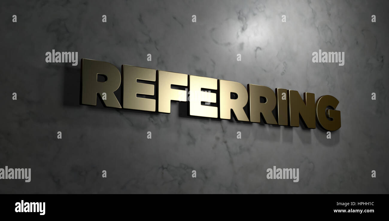 Referring - Gold text on black background - 3D rendered royalty free ...