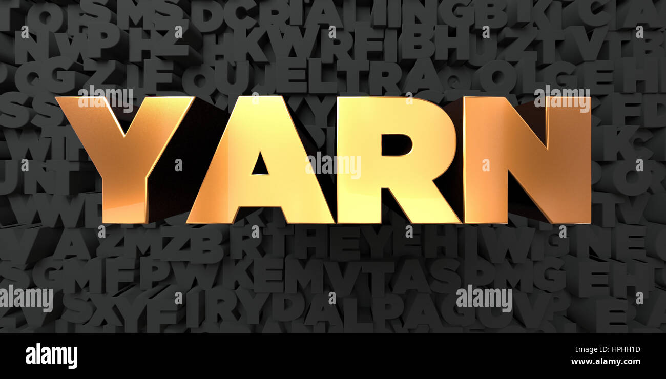 Yarn - Gold text on black background - 3D rendered royalty free stock ...