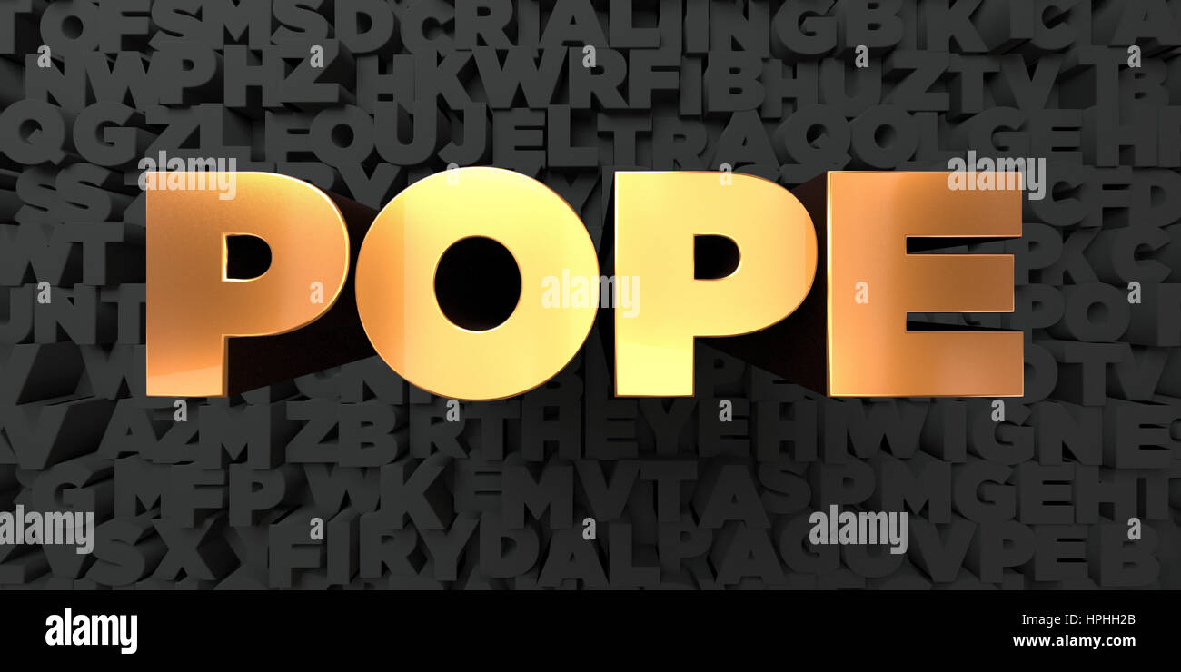 Pope - Gold text on black background - 3D rendered royalty free stock ...