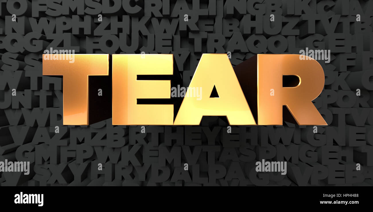 Tear - Gold text on black background - 3D rendered royalty free stock ...