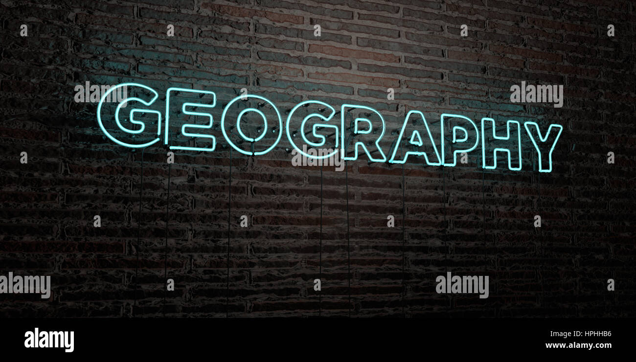 GEOGRAPHY -Realistic Neon Sign on Brick Wall background - 3D rendered ...