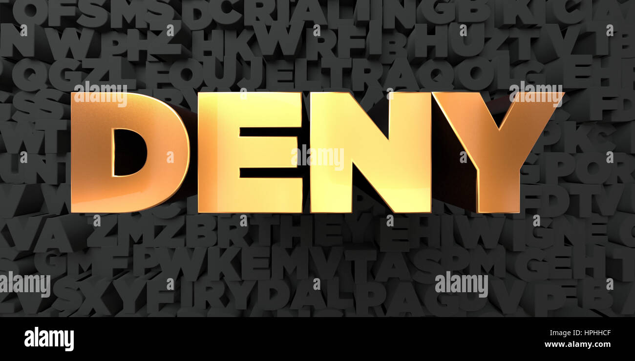 Deny - Gold text on black background - 3D rendered royalty free stock ...
