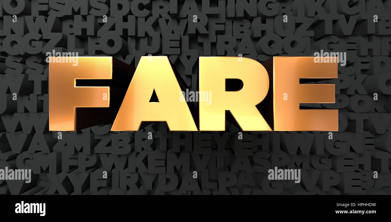 Fare - Gold text on black background - 3D rendered royalty free stock ...