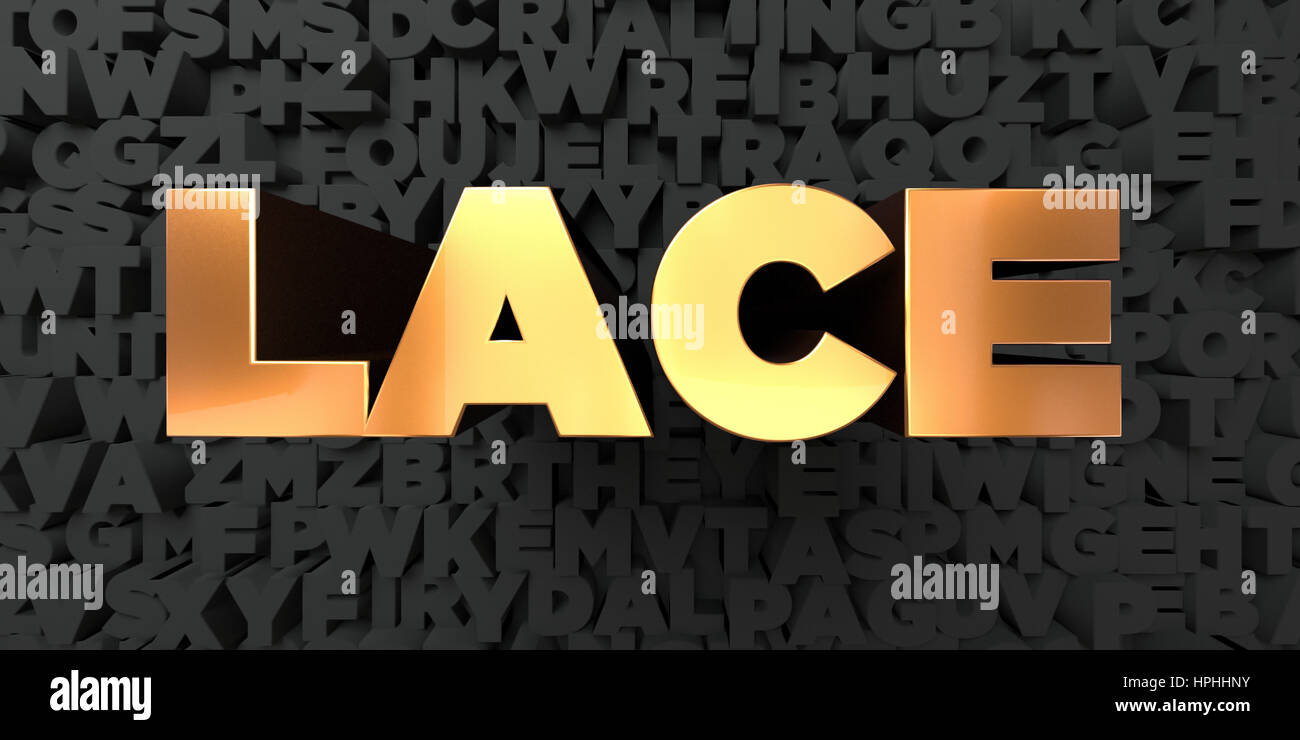 Lace - Gold text on black background - 3D rendered royalty free stock ...