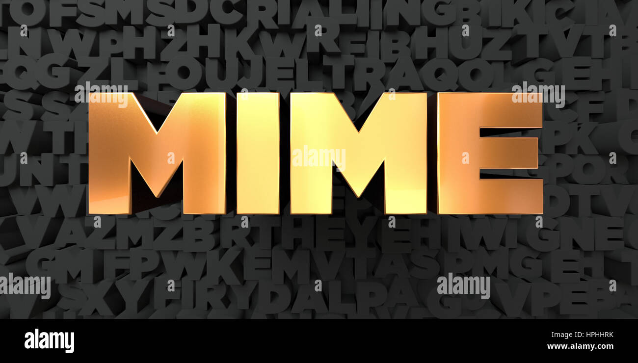 Mime - Gold text on black background - 3D rendered royalty free stock ...