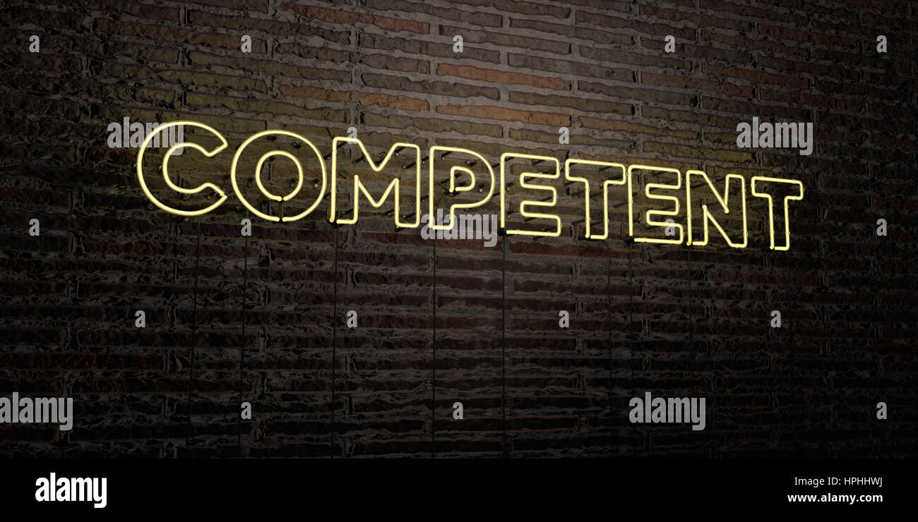 COMPETENT -Realistic Neon Sign on Brick Wall background - 3D rendered ...