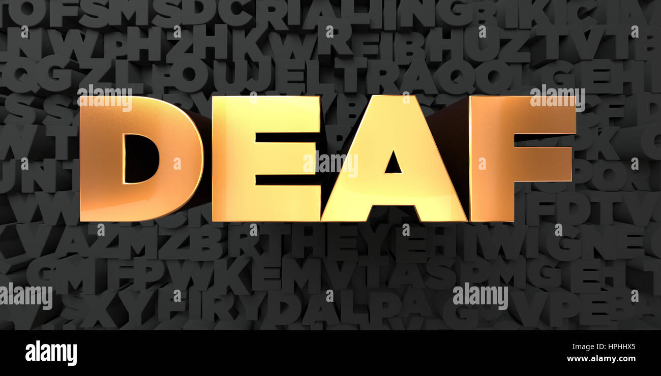 Deaf - Gold text on black background - 3D rendered royalty free stock ...