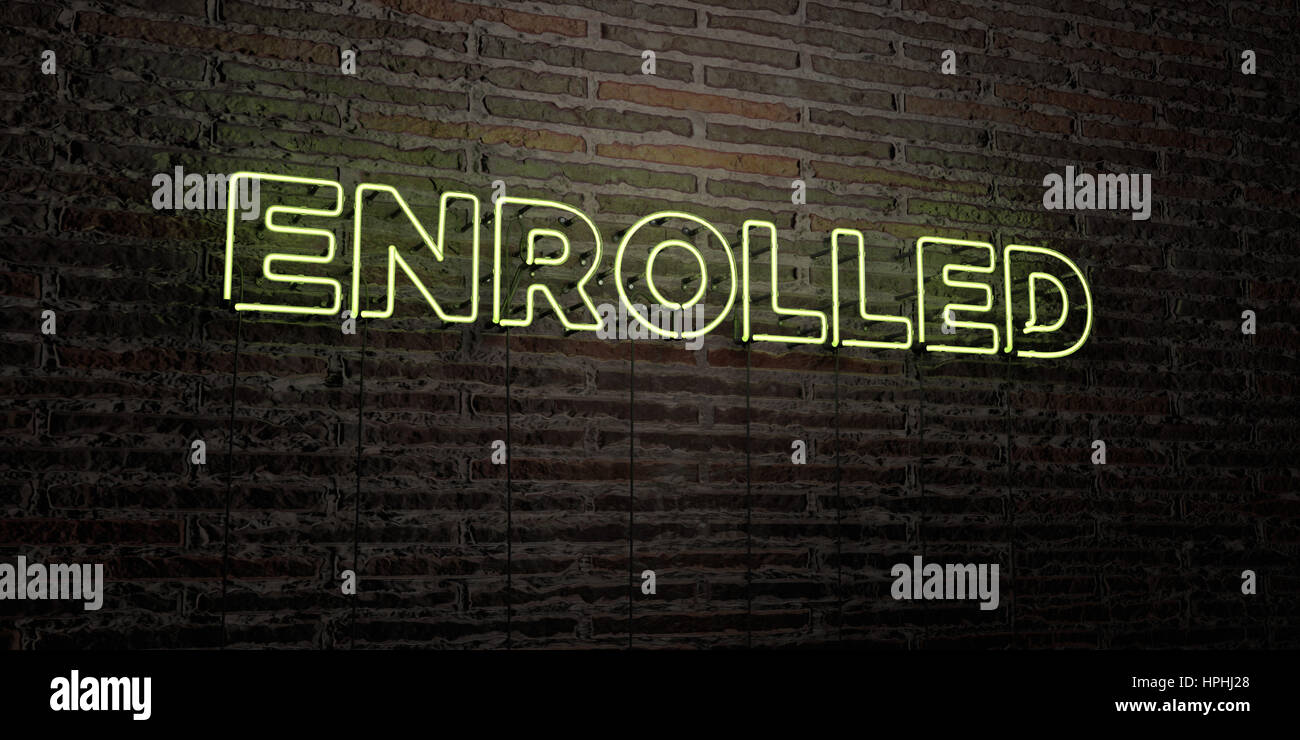 ENROLLED -Realistic Neon Sign on Brick Wall background - 3D rendered ...