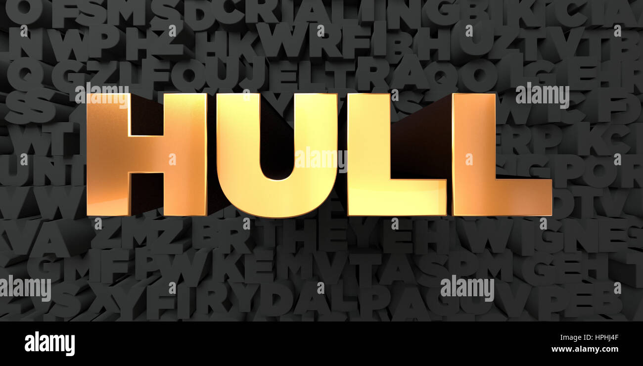 Hull - Gold text on black background - 3D rendered royalty free stock ...