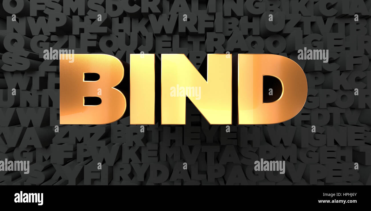 Bind - Gold text on black background - 3D rendered royalty free stock ...