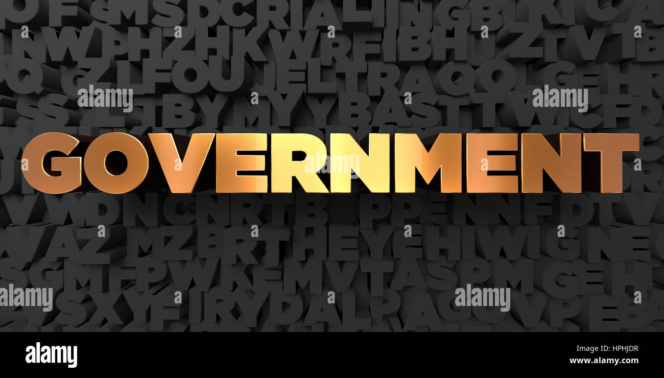 Government - Gold text on black background - 3D rendered royalty free ...