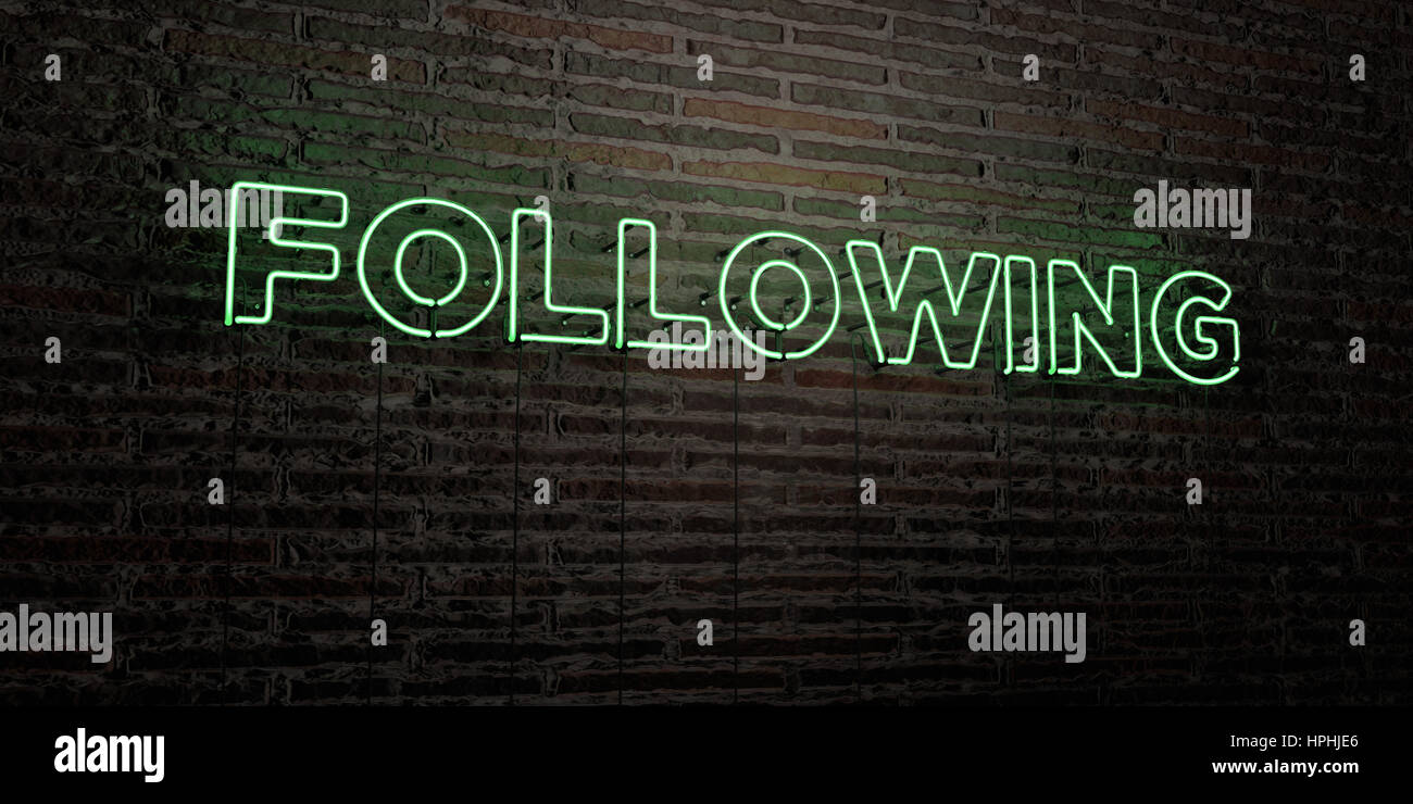 FOLLOWING -Realistic Neon Sign on Brick Wall background - 3D rendered ...