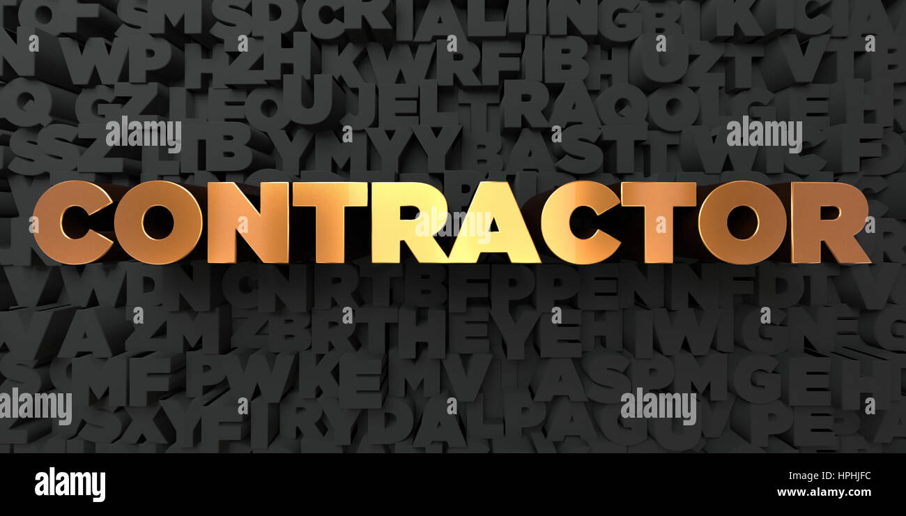 Contractor - Gold text on black background - 3D rendered royalty free ...