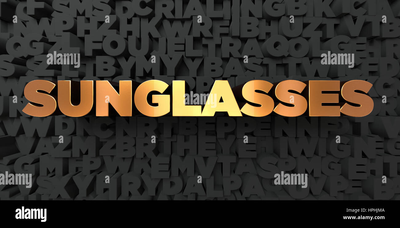 Sunglasses - Gold text on black background - 3D rendered royalty free ...
