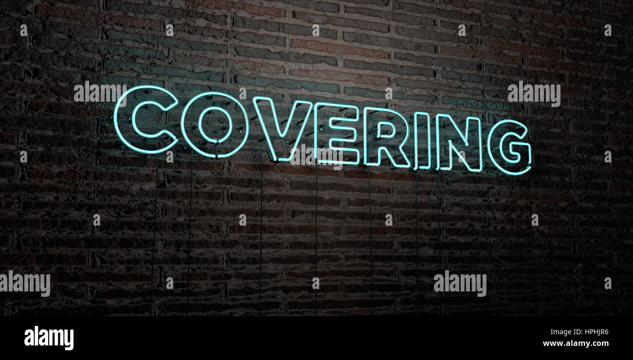 COVERING -Realistic Neon Sign on Brick Wall background - 3D rendered ...